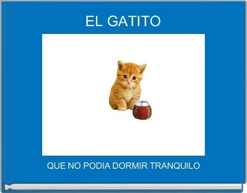 "EL GATITO" - Free stories online. Create books for kids | StoryJumper