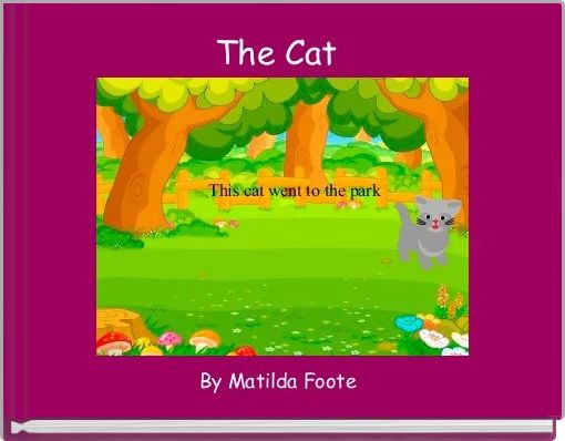 "The Cat" - Free stories online. Create books for kids | StoryJumper
