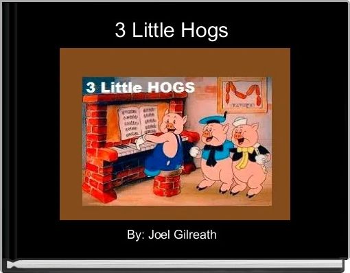 "3 Little Hogs" - Free stories online. Create books for kids | StoryJumper