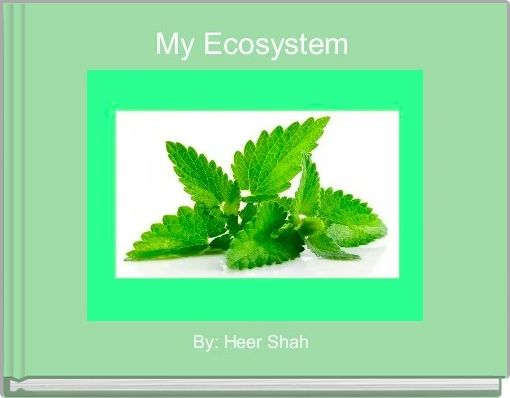 "My Ecosystem" - Free stories online. Create books for kids | StoryJumper