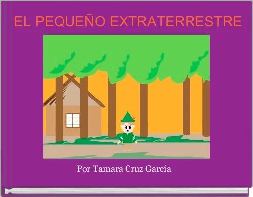 "EL PEQUEÑO EXTRATERRESTRE" - Free stories online. Create books for ...