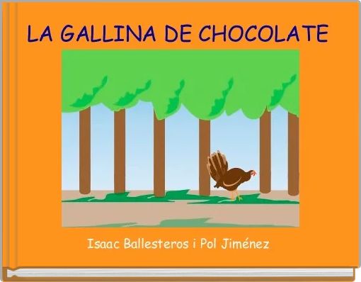 "LA GALLINA DE CHOCOLATE" - Free stories online. Create books for kids ...