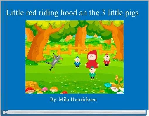 "Little red riding hood an the 3 little pigs" - Free stories online ...