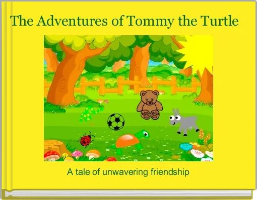 "The Adventures of Tommy the Turtle" - Free stories online. Create ...