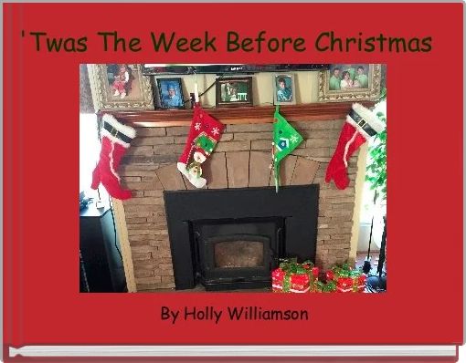 "'Twas The Week Before Christmas" - Free stories online. Create books ...