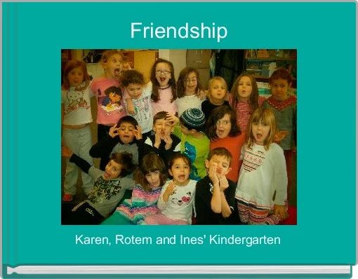 "Friendship" - Free stories online. Create books for kids | StoryJumper