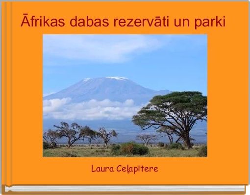 "Āfrikas dabas rezervāti un parki" - Free stories online. Create books ...