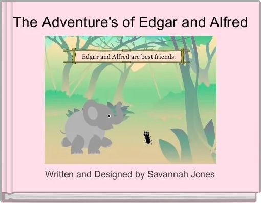 "The Adventure's of Edgar and Alfred" - Free stories online. Create ...