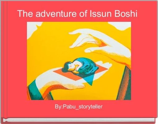 "The adventure of Issun Boshi" - Free stories online. Create books for ...