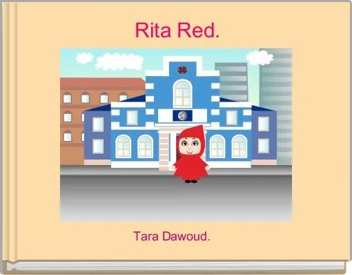 "Rita Red." - Free stories online. Create books for kids | StoryJumper