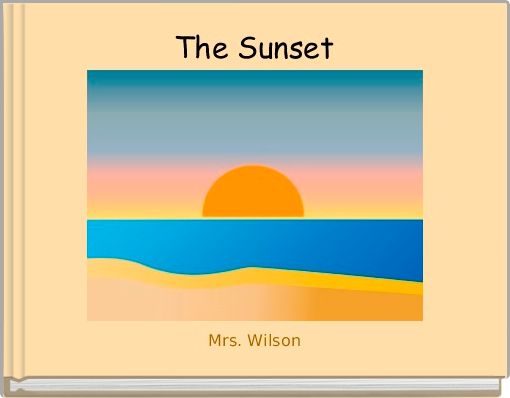 "The Sunset" - Free stories online. Create books for kids | StoryJumper