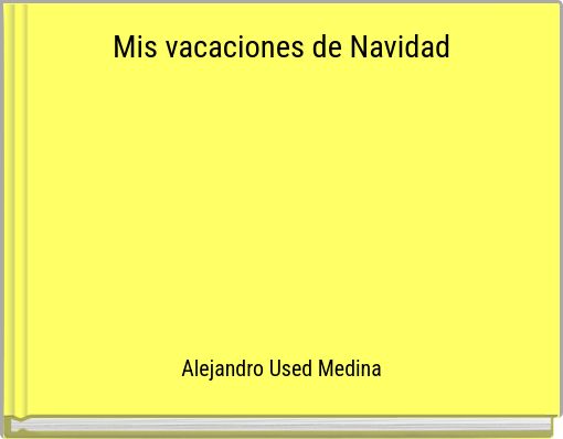 "Mis vacaciones de Navidad" - Free stories online. Create books for ...