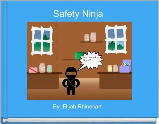 "Safety Ninja" - Free stories online. Create books for kids | StoryJumper
