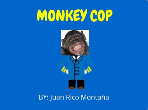 "MONKEY COP" - Free stories online. Create books for kids | StoryJumper