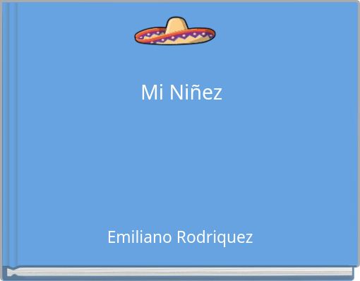 "Mi Niñez" - Free stories online. Create books for kids | StoryJumper