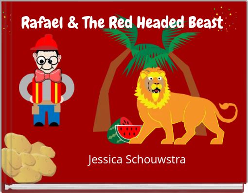 "Rafael & The Red Headed Beast" - Free stories online. Create books for ...