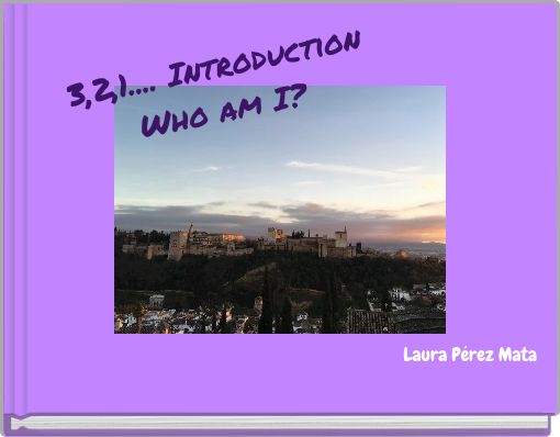 "3,2,1.... Introduction Who am I?" - Free stories online. Create books ...
