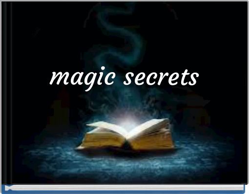"magic secrets" - Free stories online. Create books for kids | StoryJumper