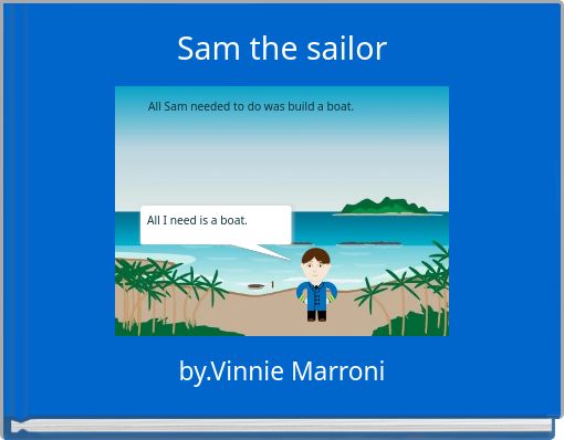 "Sam the sailor" - Free stories online. Create books for kids | StoryJumper