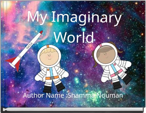 "My Imaginary World" - Free stories online. Create books for kids ...
