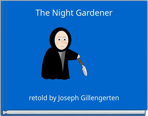 "The Night Gardener" - Free stories online. Create books for kids ...