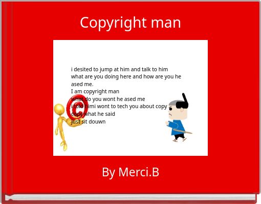 "Copyright man" - Free stories online. Create books for kids | StoryJumper