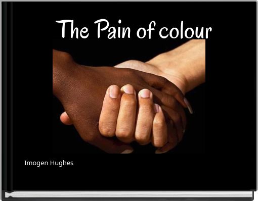 "The Pain of colour" - Free stories online. Create books for kids ...