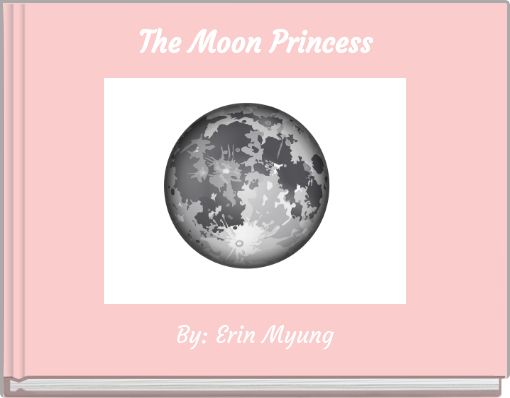 "The Moon Princess" - Free stories online. Create books for kids ...