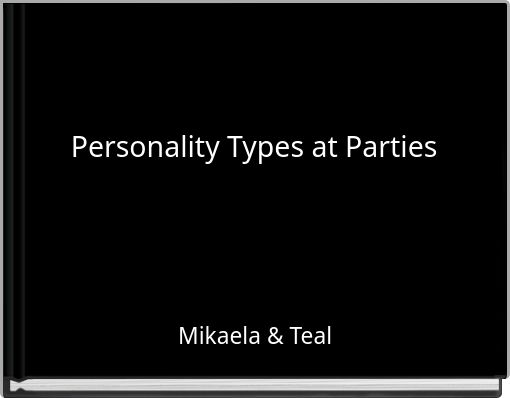 "Personality Types at Parties" - Free stories online. Create books for ...