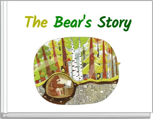 "The Bear's Story" - Free stories online. Create books for kids ...