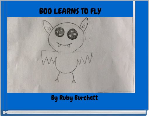 "BOO LEARNS TO FLY" - Free stories online. Create books for kids ...