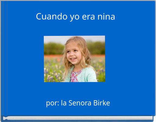 "Cuando yo era nina" - Free stories online. Create books for kids ...