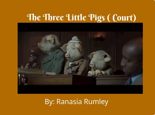 "The Three Little Pigs ( Court)" - Free stories online. Create books ...