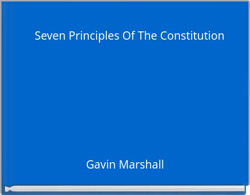 "Seven Principles Of The Constitution" - Free stories online. Create ...