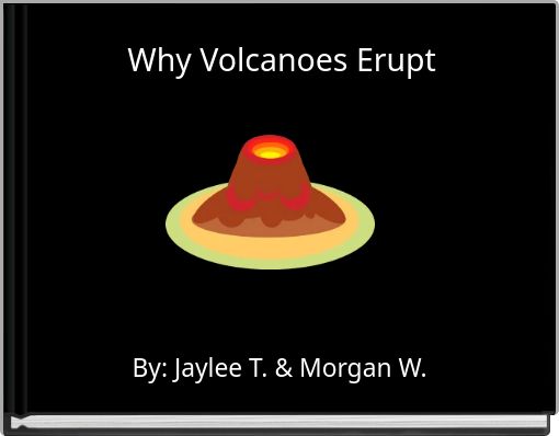 "Why Volcanoes Erupt" - Free stories online. Create books for kids ...