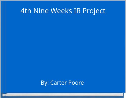 "4th Nine Weeks IR Project" - Free stories online. Create books for ...