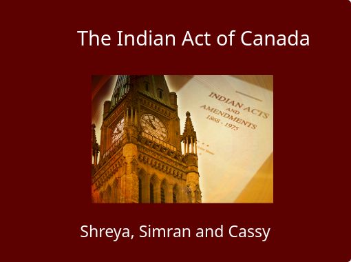 "The Indian Act of Canada" - Free stories online. Create books for kids ...