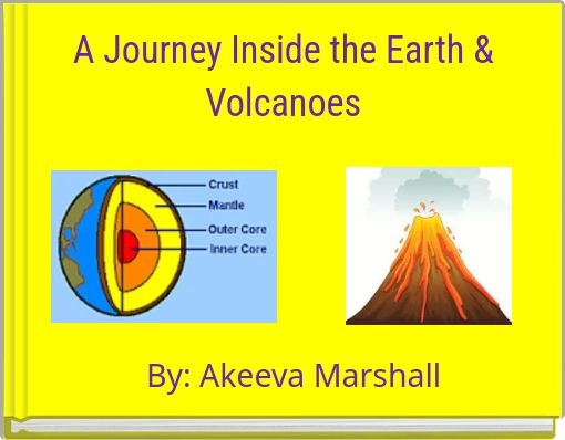 "A Journey Inside the Earth & Volcanoes" - Free stories online. Create ...