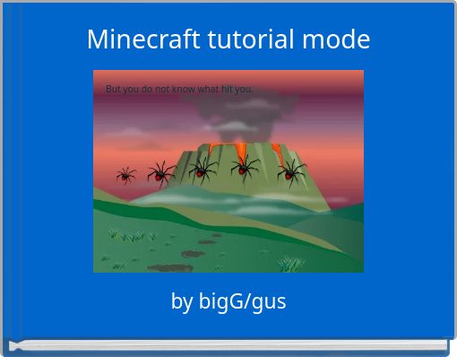 "Minecraft tutorial mode" - Free stories online. Create books for kids ...