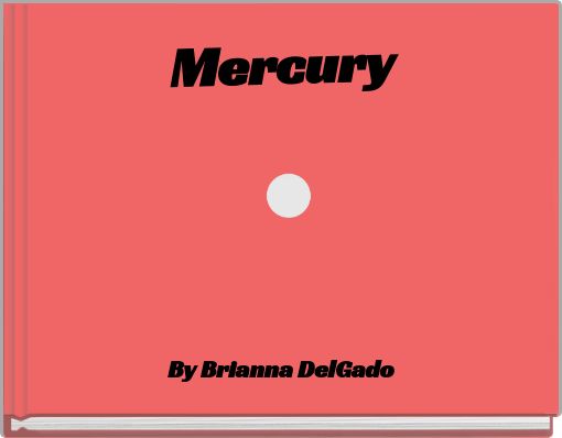 "Mercury" - Free stories online. Create books for kids | StoryJumper