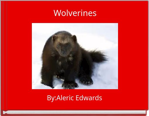 "Wolverines" - Free stories online. Create books for kids | StoryJumper