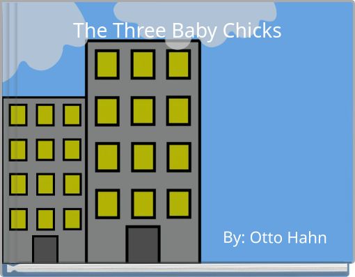 "The Three Baby Chicks" - Free stories online. Create books for kids ...