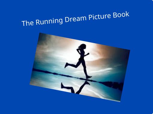 "The Running Dream Picture Book" - Free stories online. Create books ...