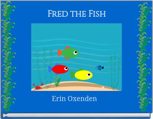 "Fred the Fish" - Free stories online. Create books for kids | StoryJumper