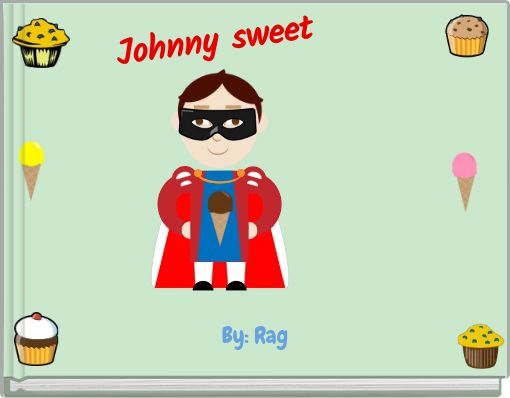 "Johnny sweet" - Free stories online. Create books for kids | StoryJumper