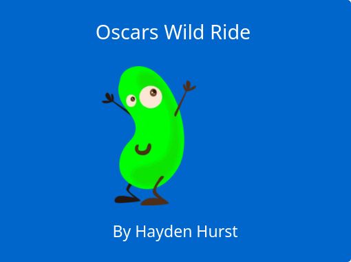 "Oscars Wild Ride" - Free stories online. Create books for kids ...