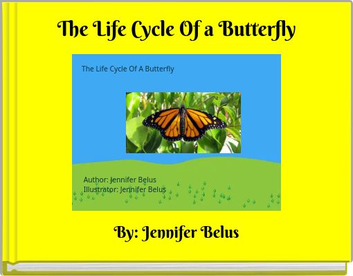 "The Life Cycle Of a Butterfly" - Free stories online. Create books for ...