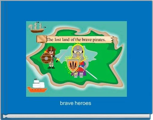 "brave heroes" - Free stories online. Create books for kids | StoryJumper