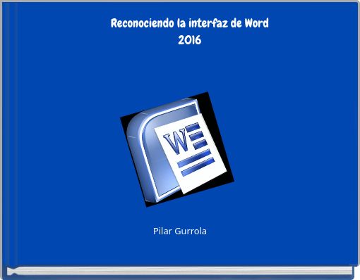 "Reconociendo la interfaz de Word 2016" - Free stories online. Create ...