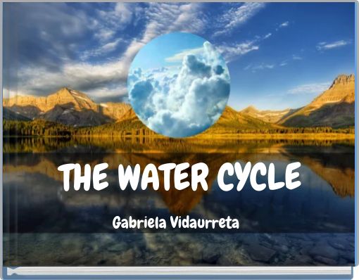 "THE WATER CYCLE" - Free stories online. Create books for kids ...